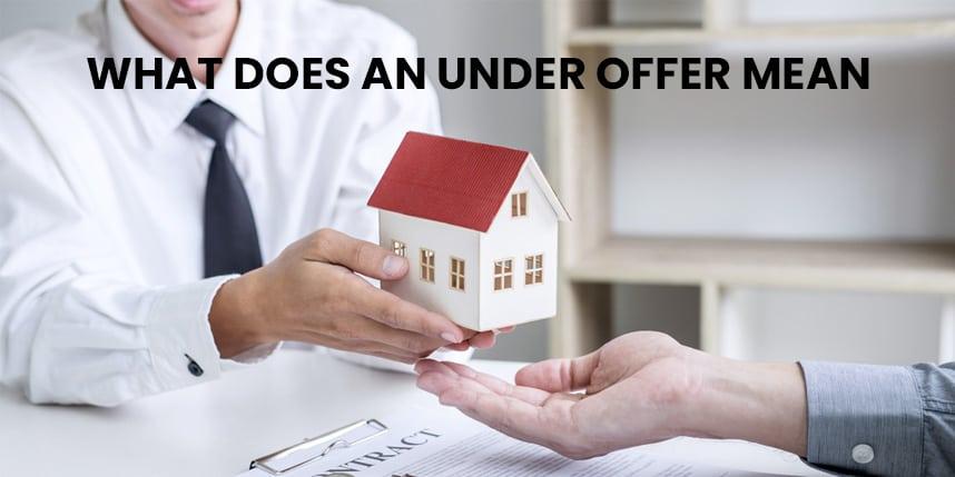 What Does an Under Offer Mean | Under Offer Meaning